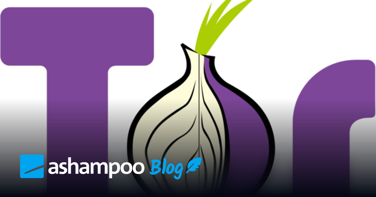 The dream of anonymous web browsing - the Tor network – Ashampoo Blog